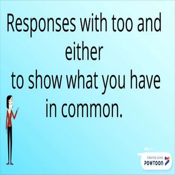 Responses with Too and Either. | PPTX