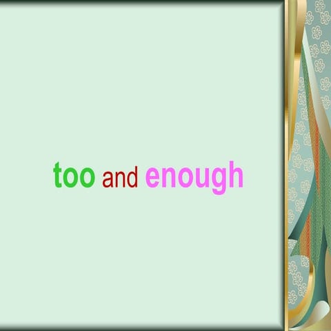 Too & Enough | PPT