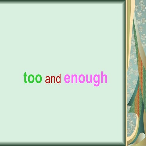 power point presentation too and enough.ppt
