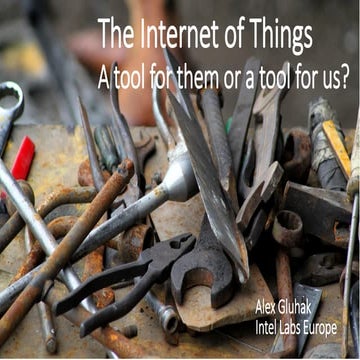 IoTMeetupGuildford#2: Tool4 us IOT - Alexander Gluhak (Intel) | PDF