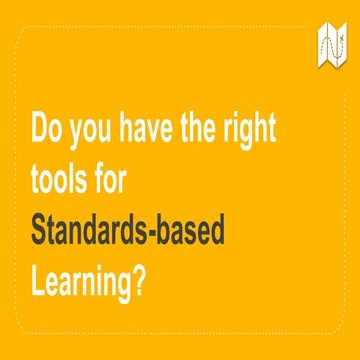 Do you have the right tools for Standards-based Learning? | PPT