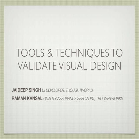 Tools and techniques to validate visual design jaideep and raman | PDF | Browsers | Computer ...