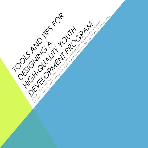 Tools and Tips for Designing a High Quality Youth Development Program | PPT