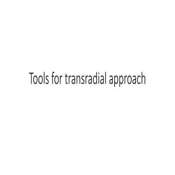 Tools for transradial approach | PPTX
