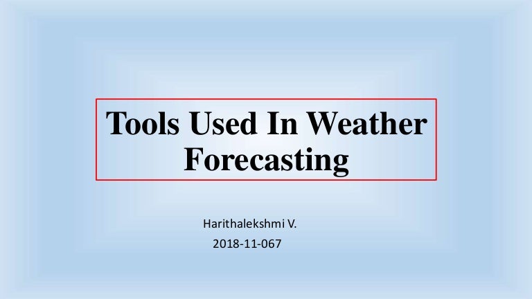 Tools for weather forecasting