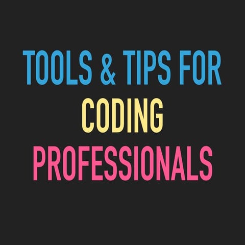 Tools & Tips for Coding Professionals | PDF | Web Development | Internet