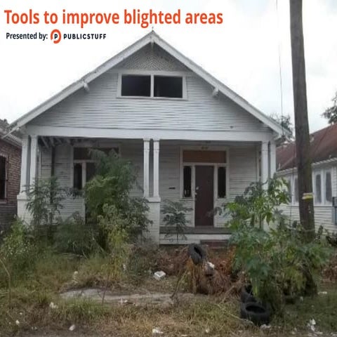 Tools to improve blighted properties by PublicStuff | PDF