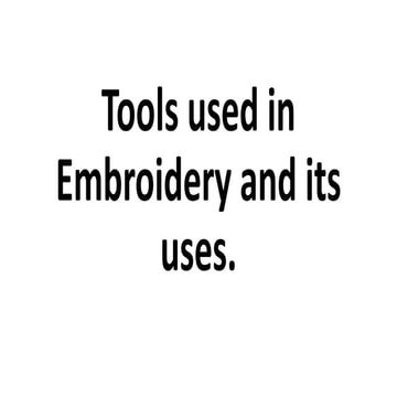 Tools used in Embroidery and its uses.pptx