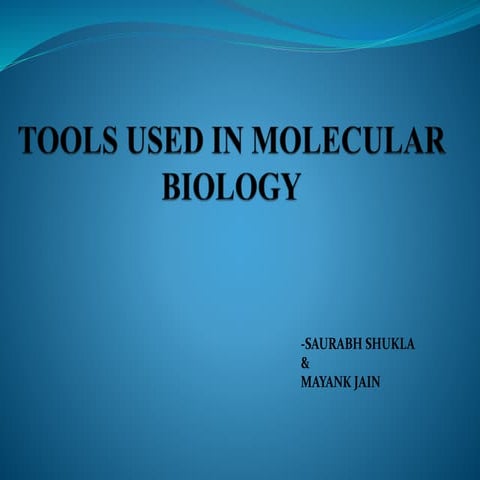Tools used in molecular biology | PPTX