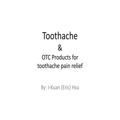 Toothache | PPTX | Dental Health | Diseases and Conditions