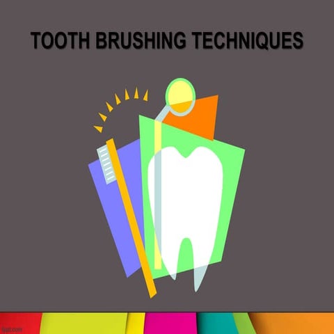 TOOTH BRUSHING TECHNIQUES | PPTX