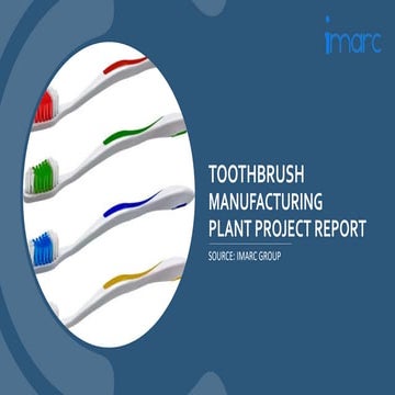 Toothbrush Manufacturing Plant Project Report.pptx