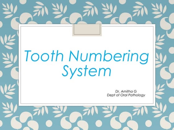 Tooth numbering system | PPTX | Dental Health | Diseases and Conditions
