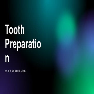 Tooth preparation | PPTX | Dental Health | Diseases and Conditions