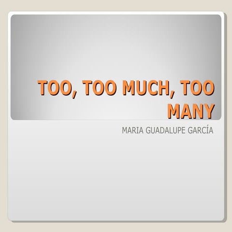 Too, too much, too many | PPT