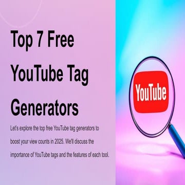 Top 7 Free YouTube Tag Generators for 2025 | PPTX