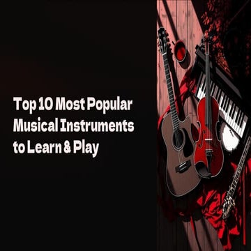 Top 10 Most Popular Musical Instruments to Learn and Play | PDF