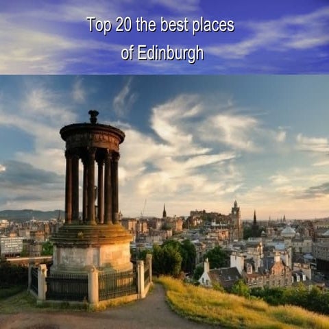 Top.20 the best places of edinburgh ppt | PPT