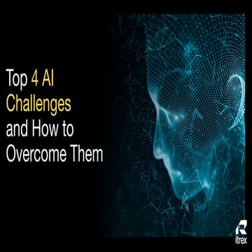 Top 4 AI Challenges and How to Overcome Them | PPT
