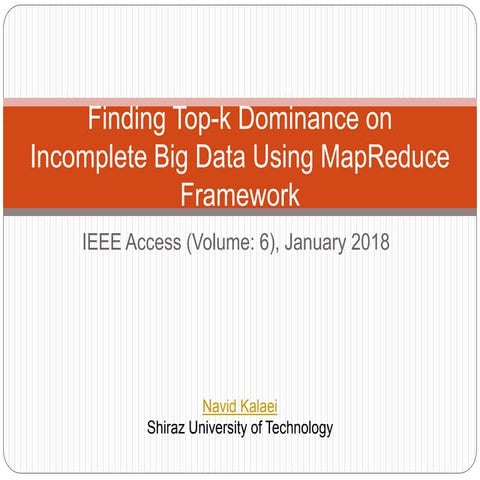Finding Top-k Dominance on Incomplete Big Data Using MapReduce Framework | PPT