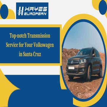 Top-notch Transmission Service for Your Volkswagen in Santa Cruz | PPTX