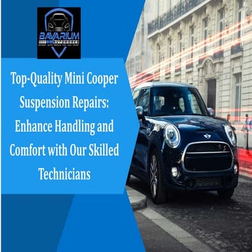 Restore Ride Comfort with Professional Mini Cooper Suspension ...