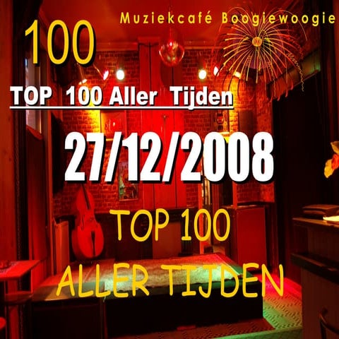 Top 100 Aller Tijden 2008 - Music Club Boogiewoogie.be | Rock Music | Music