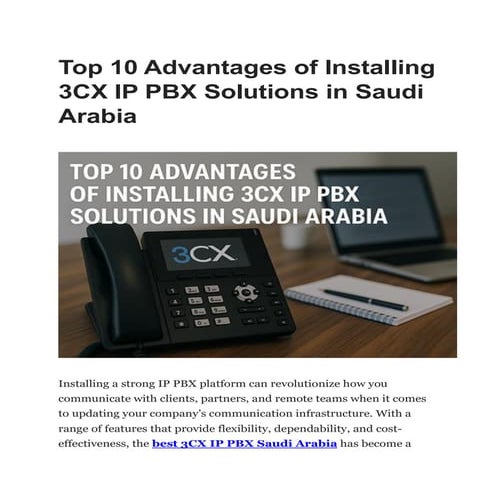 Top 10 Advantages of Installing 3CX IP PBX Solutions in Saudi Arabia.pdf
