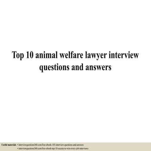 Top 10 animal welfare lawyer interview questions and answers | PPT