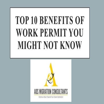 top 10 benefits of work permit you might not know.pptx