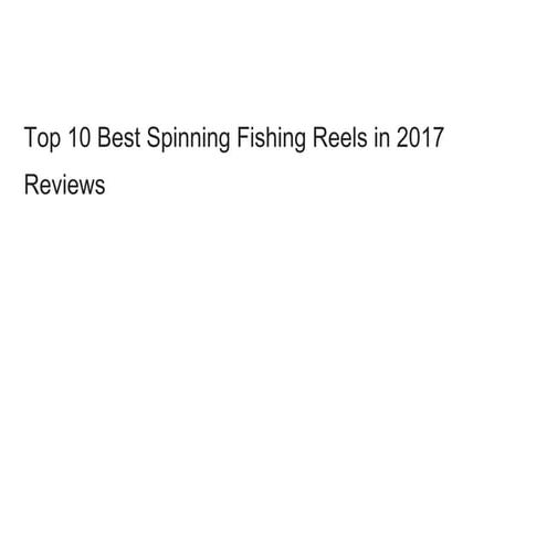Top 10 best spinning fishing reels in 2017 reviews | PDF