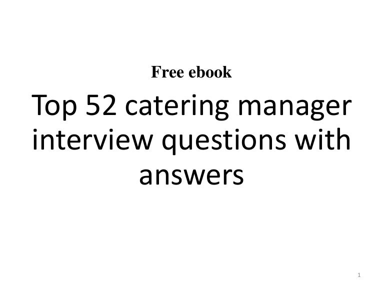 Top 52 Catering Manager Interview Questions And Answers Pdf top-52-catering-manager-interview-questions-and-answers-pdf