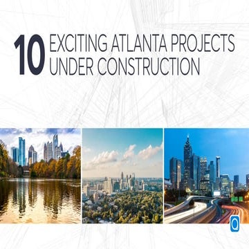 Top 10 Construction Projects Under Construction in Atlanta | PDF