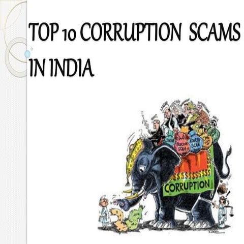 Top 10 corruption scams in india | PPTX
