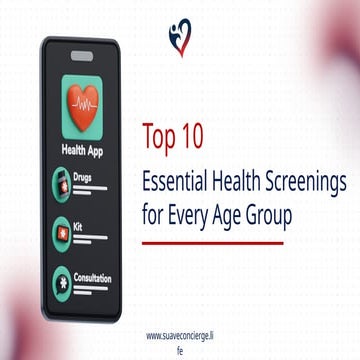 Top 10 Essential Health Screenings for Every Age Group.pptx