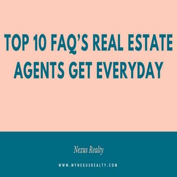 TOP 10 FAQ’s Real Estate Agents Get Everyday | PPT