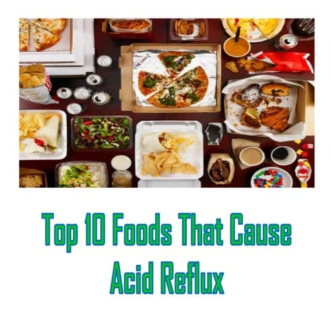 Top 10 food that cause acid reflux | PPTX