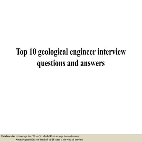 Top 10 Geological Engineer Interview Questions And Answers Pptx