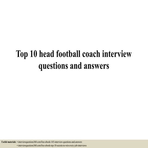 Top 10 head football coach interview questions and answers | PPTX ...