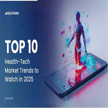 Top 10 Health-Tech Market Trends to Watch in 2025 | PDF