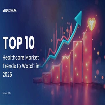 Top 10 Healthcare Market Trends to Watch in 2025 | PDF