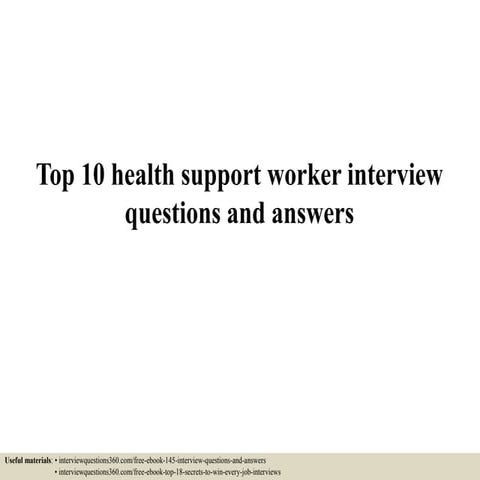 Top 10 health support worker interview questions and answers | PPT