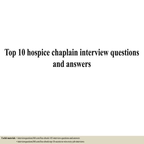 Top 10 hospice chaplain interview questions and answers | PPTX