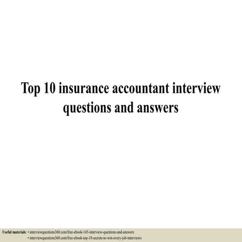Top 10 insurance accountant interview questions and answers | PPTX