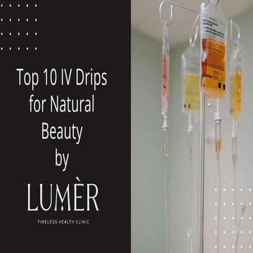 Top 10 IV Drips For Natural Beauty | PPTX