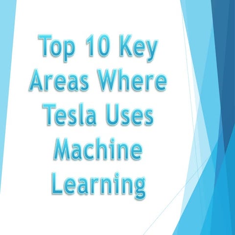Top 10 Key Areas Where Tesla Uses Machine Learning.pptx