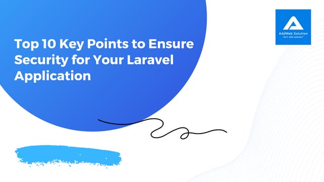 Top 10 Key Points to Ensure Security for Your Laravel Application.pdf Top 10 Key Points to Ensure Security for Your Laravel Application.pdf