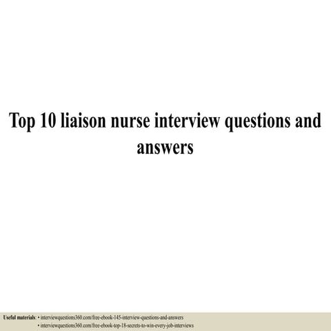 Top 10 liaison nurse interview questions and answers | PPTX