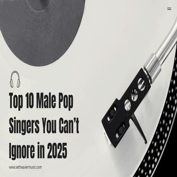 Top 10 Male Pop Singers You Can’t Ignore in 2025.pdf