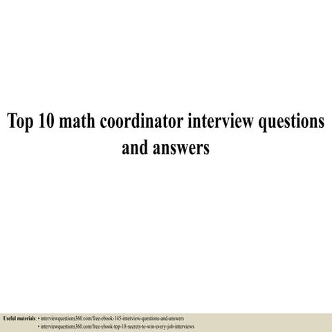 Top 10 math coordinator interview questions and answers | PPTX